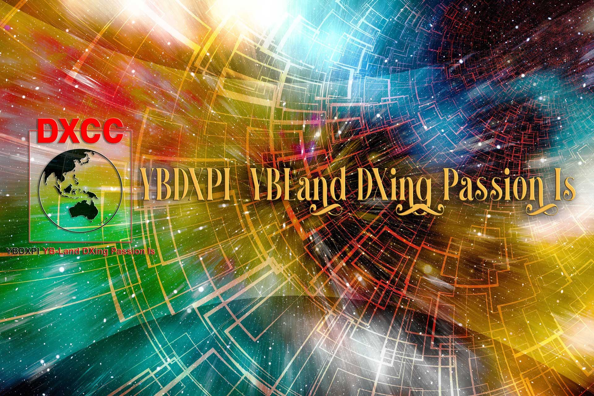 YBDXPI – YBLand DXing Passion Is – Keep High Spirit For New Entity